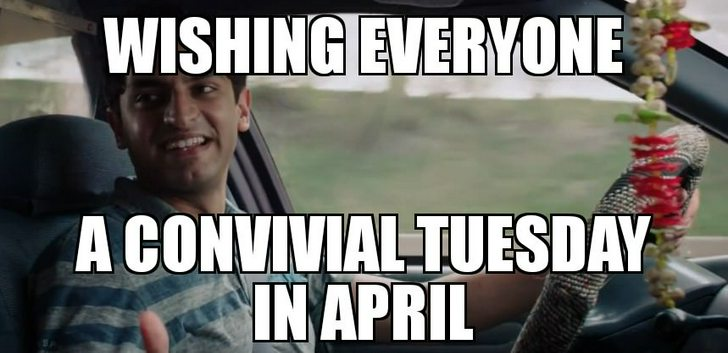 Have A Convivial Tuesday In April – Zane Says